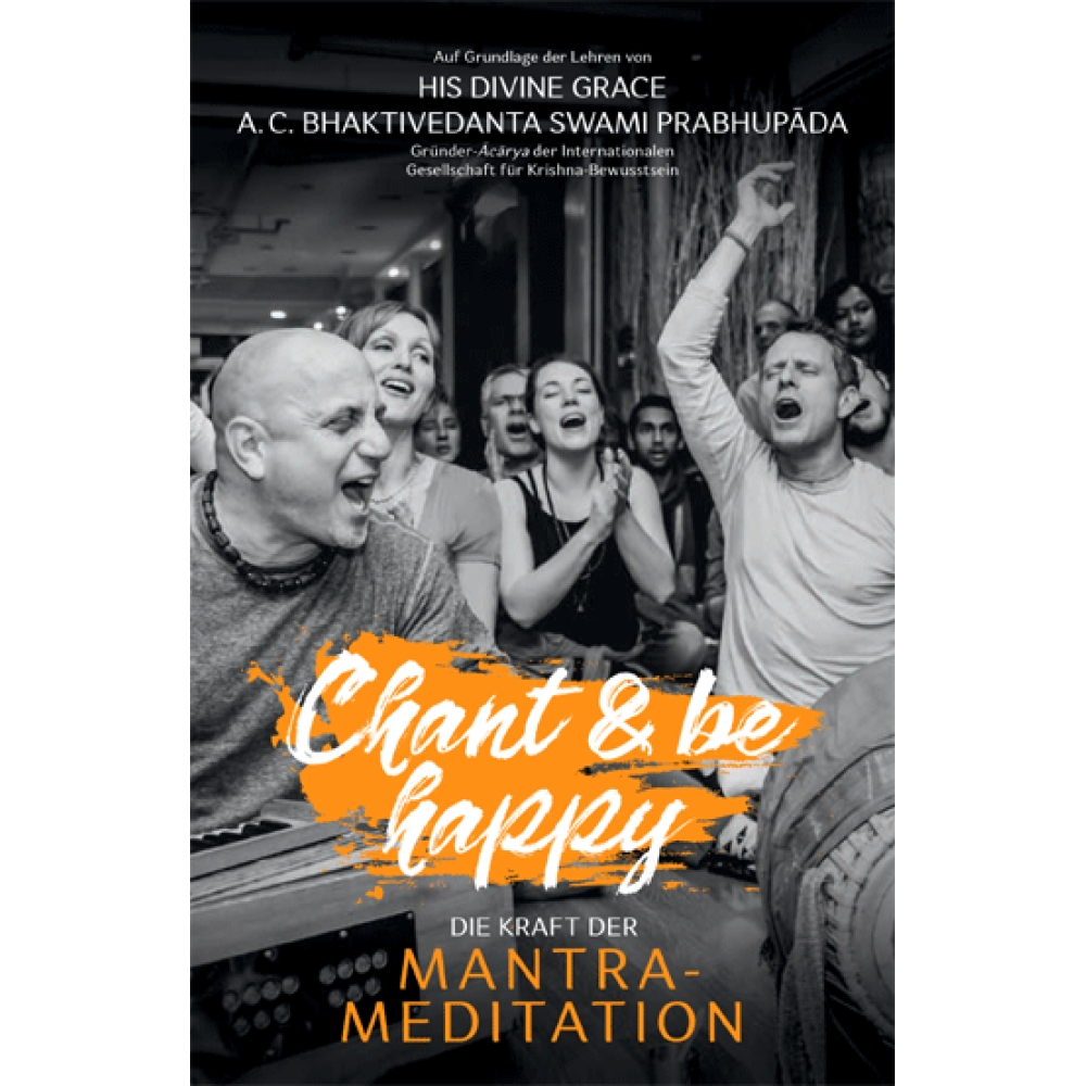 Chant and be happy (Deutsch) – Die Kraft der Mantra-Meditation ...