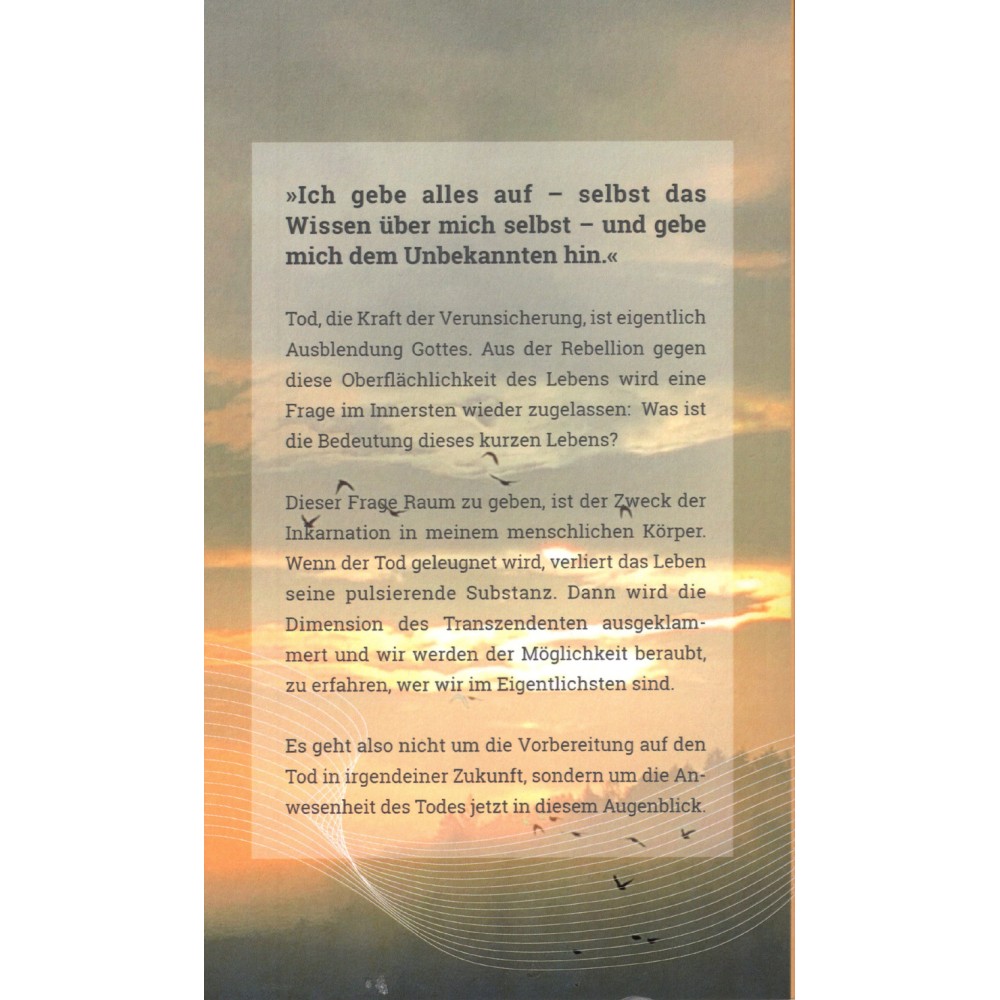 Liebevolle Einladung an den eigenen Tod – Freiwillig angenommene Todesnähe als das Fundament ...