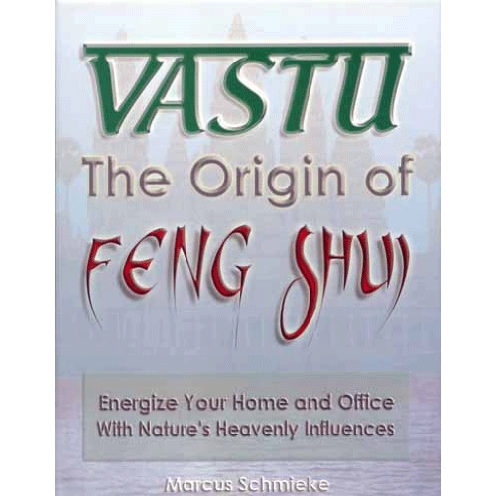 Vastu - The Origin of Feng Shui – Energize your Home and Office with ...